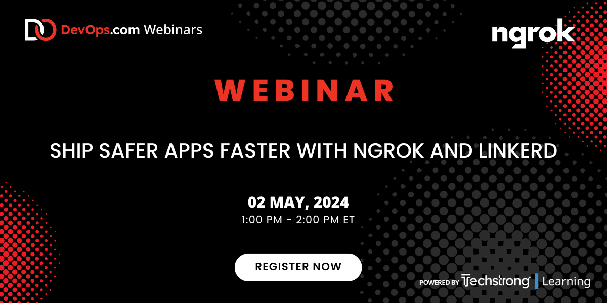 Ship Safer Apps Faster With ngrok and Linkerd